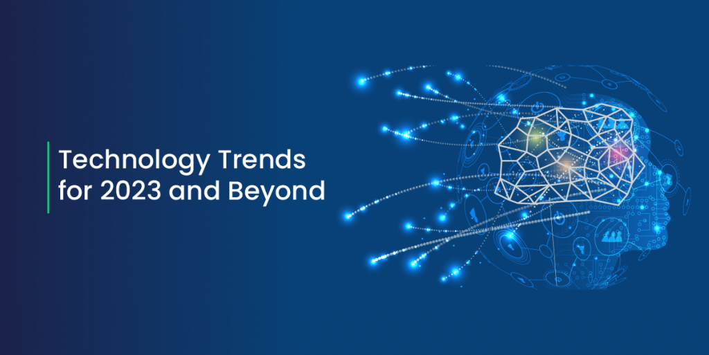 Technology Trends for 2023 and Beyond