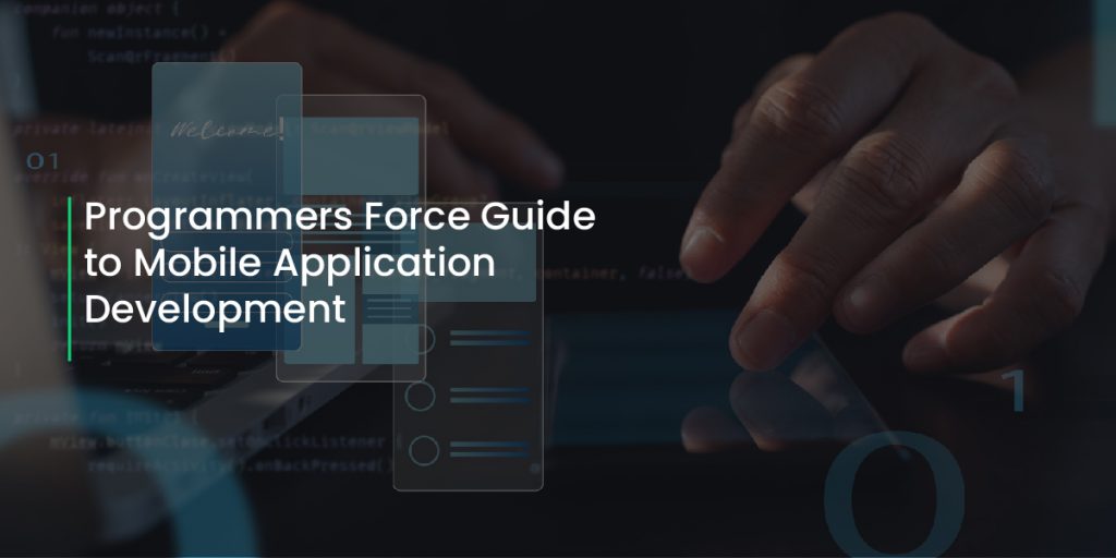 Programmers Force Guide to Mobile Application Development