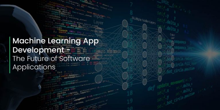 Machine Learning App Development - The Future of Software Applications