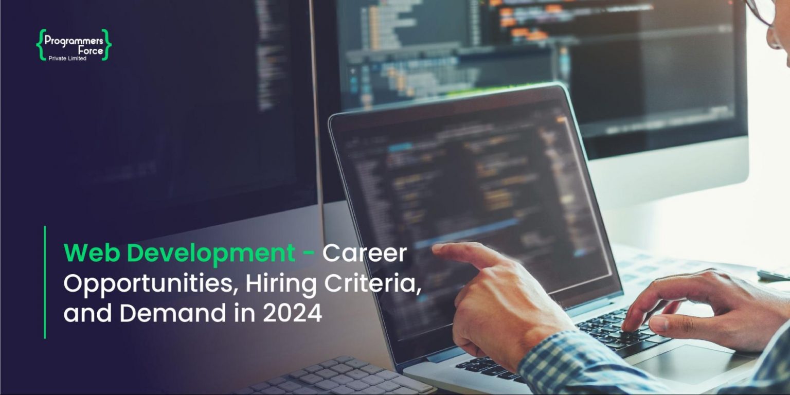 Web Development - Career Opportunities, Hiring Criteria, and Demand in 2024