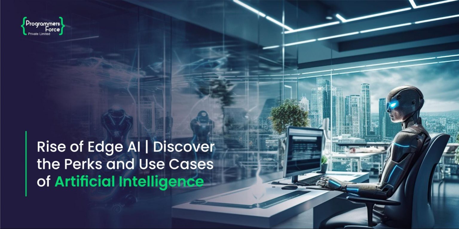 Rise of Edge AI | Discover the Perks and Use Cases of Artificial ...