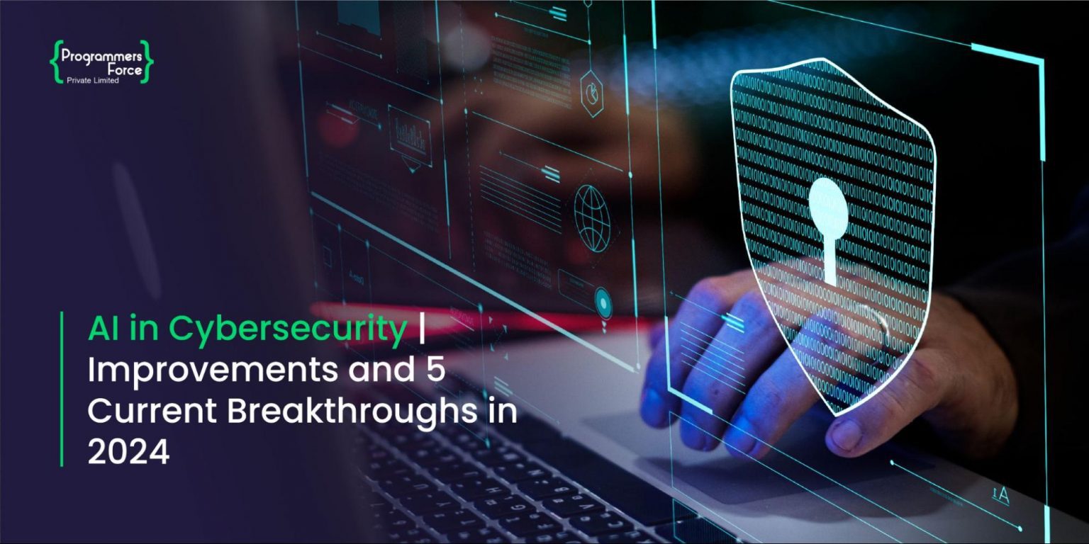 AI in Cybersecurity | Improvements and 5 Current Breakthroughs in 2024